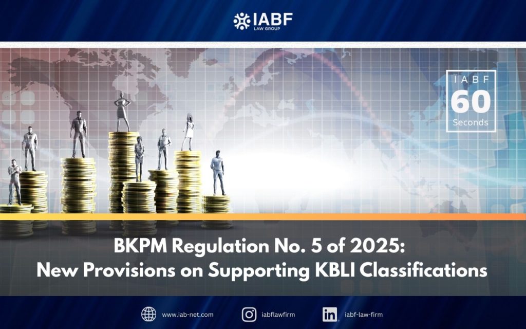 IABF’s 60 Seconds - BKPM Regulation No. 5 of 2025: New Provisions on ...
